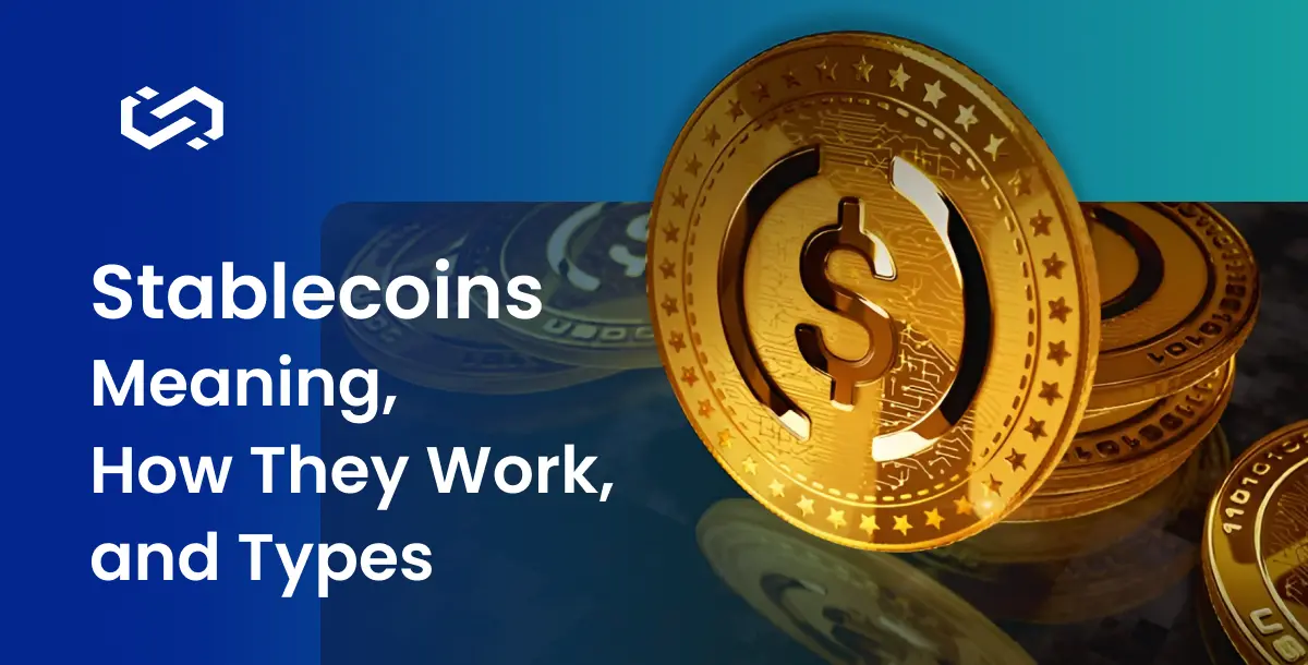 Understanding Stablecoins: Uses, Types, and Examples